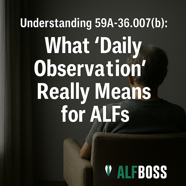 What “Daily Observation” Really Means for ALFs